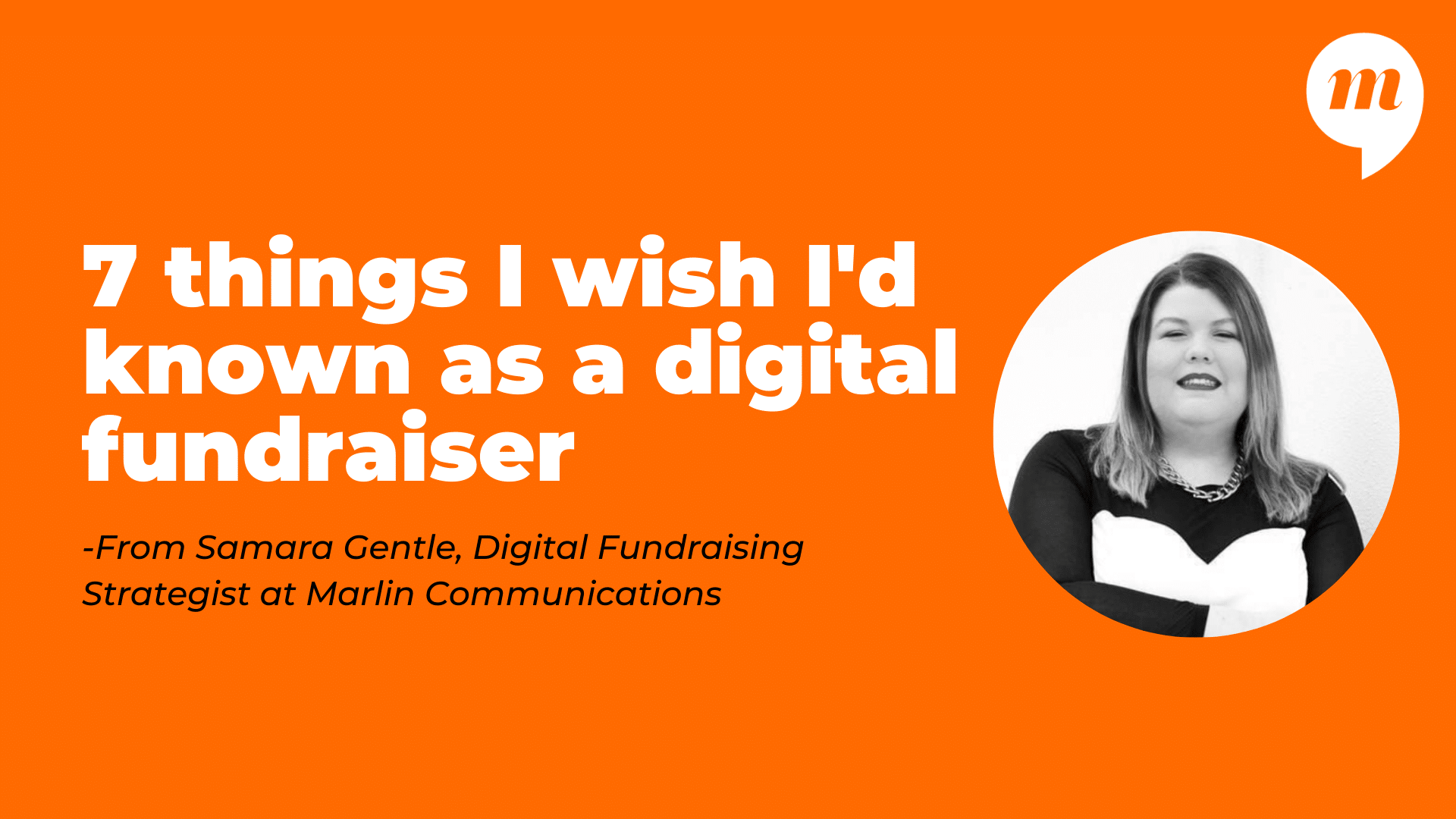 7 Things I Wish I’d Known as a Digital Fundraiser - Marlin Communications
