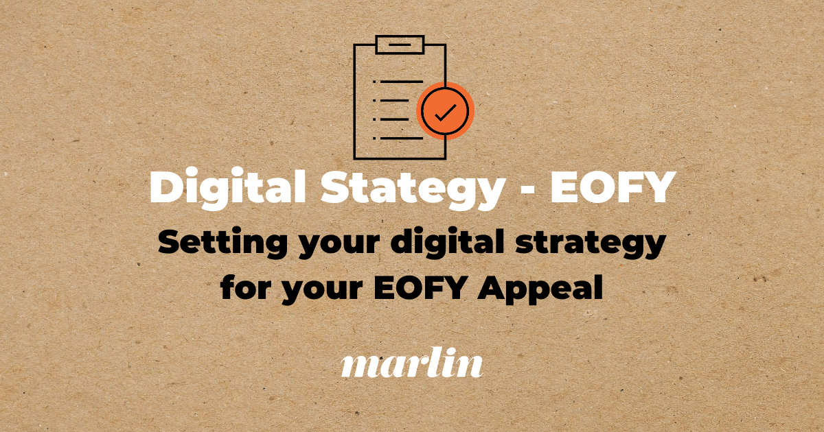 Setting your digital strategy for your EOFY Appeal - Marlin Communications